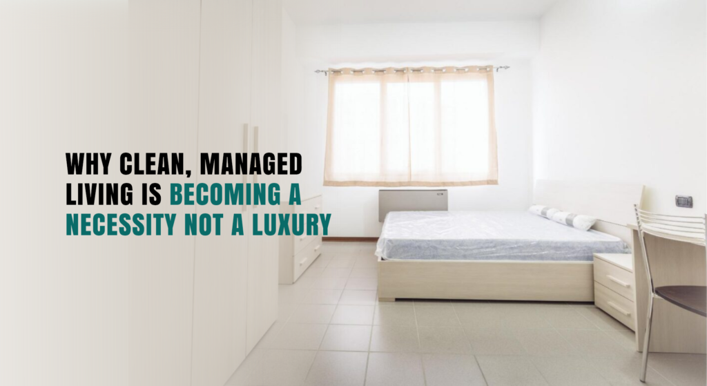 Clean, Managed Living: A Modern Lifestyle Necessity
